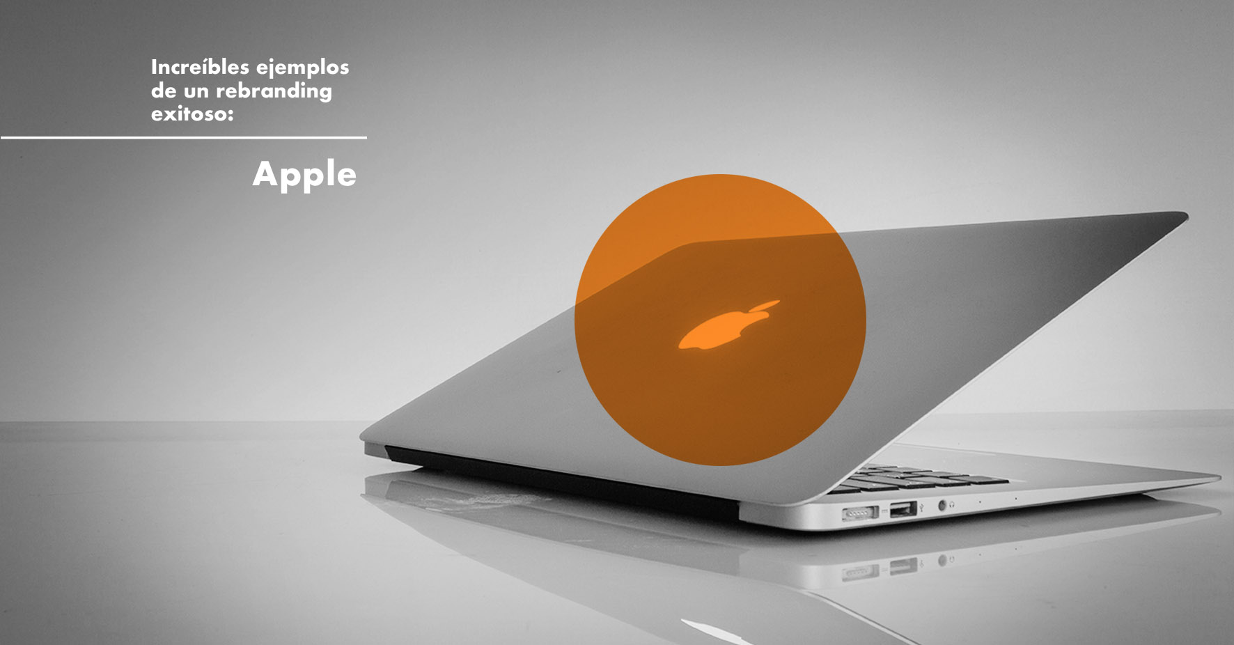 Increíbles ejemplos de un rebranding exitoso: Apple - Brandit